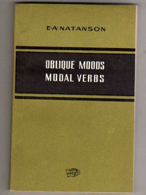 Natanson E. A. Oblique moods modal verbs / Косвенные наклонения и ...